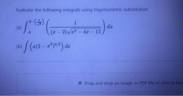 Solved Evaluate the following integrals using trigonometric | Chegg.com