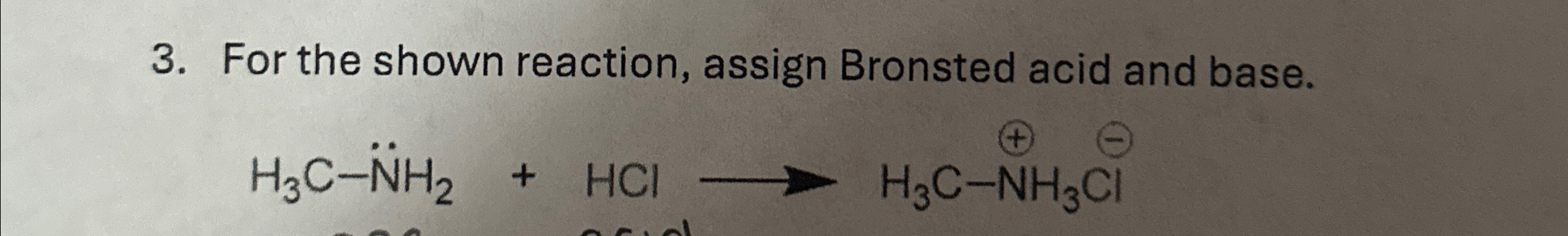 Solved For the shown reaction, assign Bronsted acid and | Chegg.com