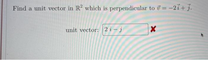 Solved Find a unit vector in R2 which is perpendicular to | Chegg.com