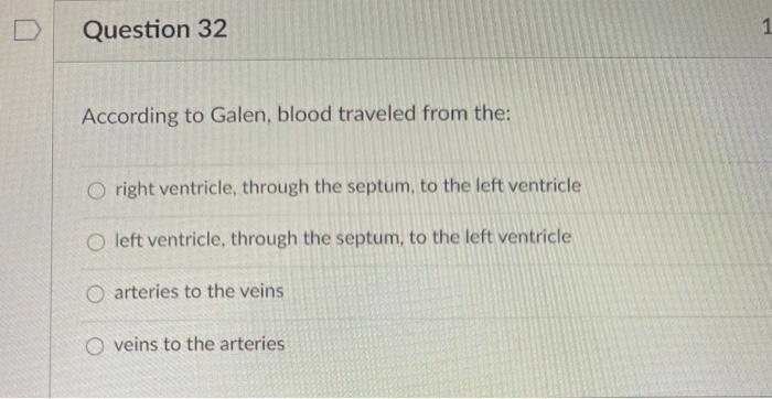 Solved Question 32 According to Galen, blood traveled from | Chegg.com