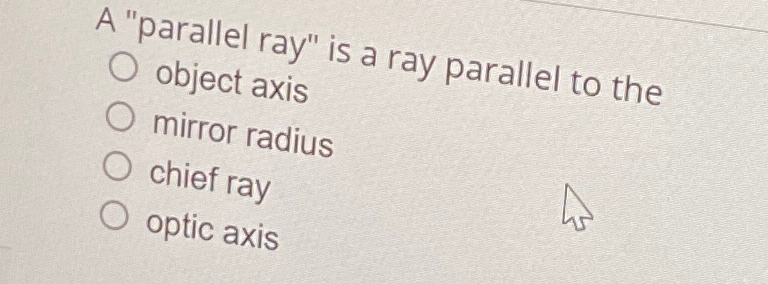Solved A "parallel ray" is a ray parallel to theobject | Chegg.com