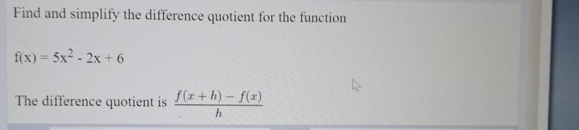 Solved Find and simplify the difference quotient for the | Chegg.com