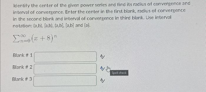 Solved Identify the center of the given power series and | Chegg.com