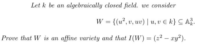 Solved Let k be an algebraically closed field. we consider | Chegg.com