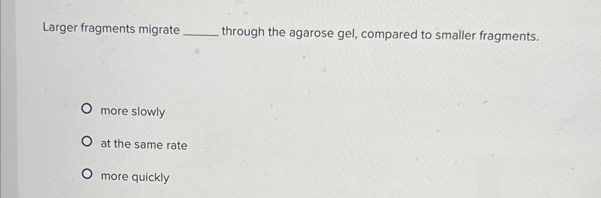 Solved Larger fragments migrate ﻿through the agarose gel, | Chegg.com