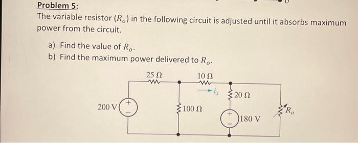 Solved Problem 5: The variable resistor (Ro) in the | Chegg.com