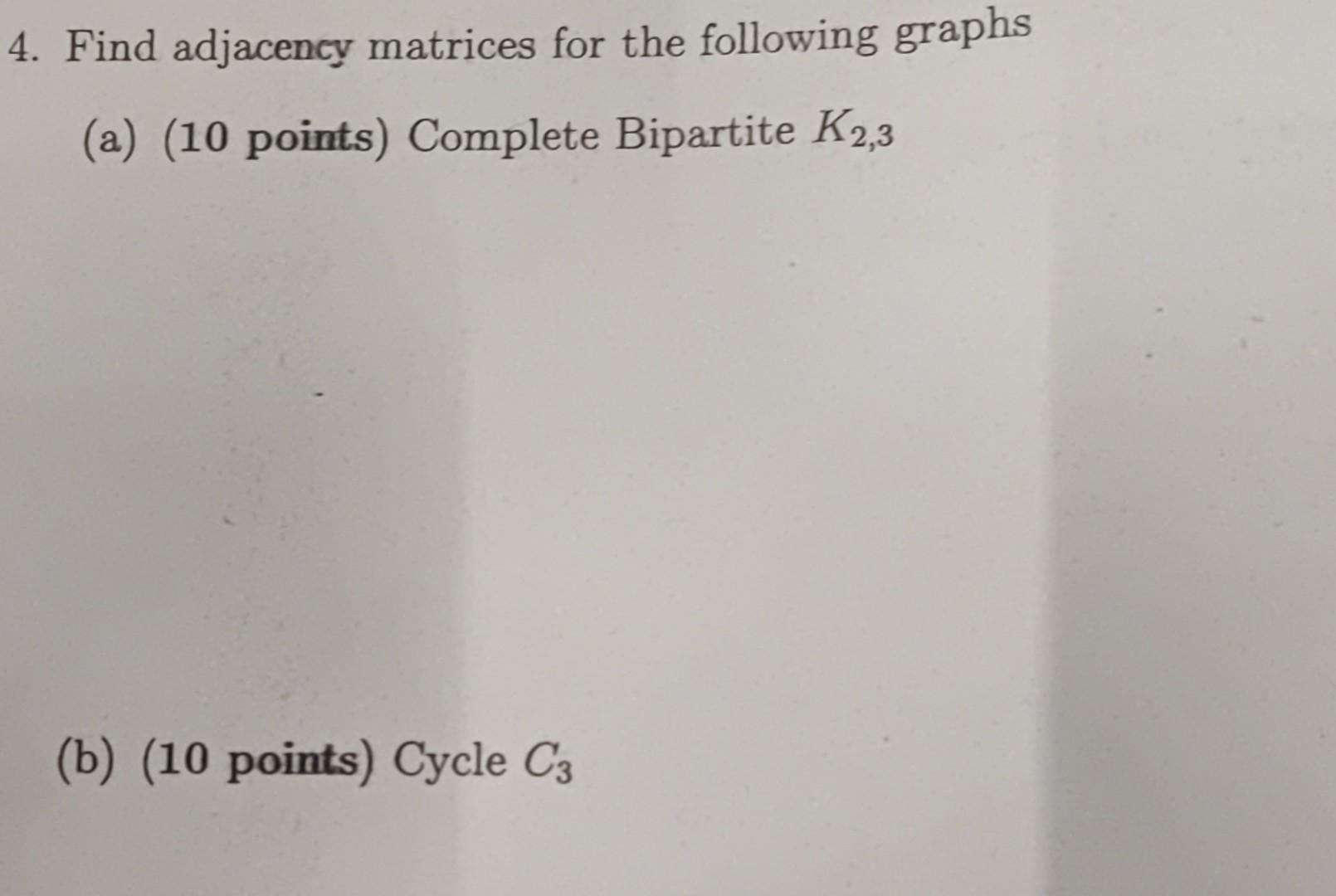Solved 4. Find adjacency matrices for the following graphs | Chegg.com