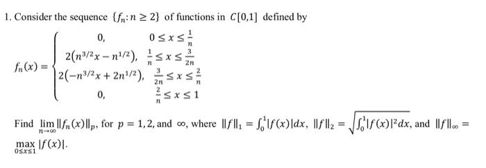 Solved 2n 1. Consider the sequence {fnin > 2) of functions | Chegg.com