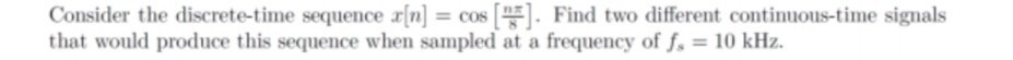 Solved Consider the discrete-time sequence x[n] = cos [n]. | Chegg.com
