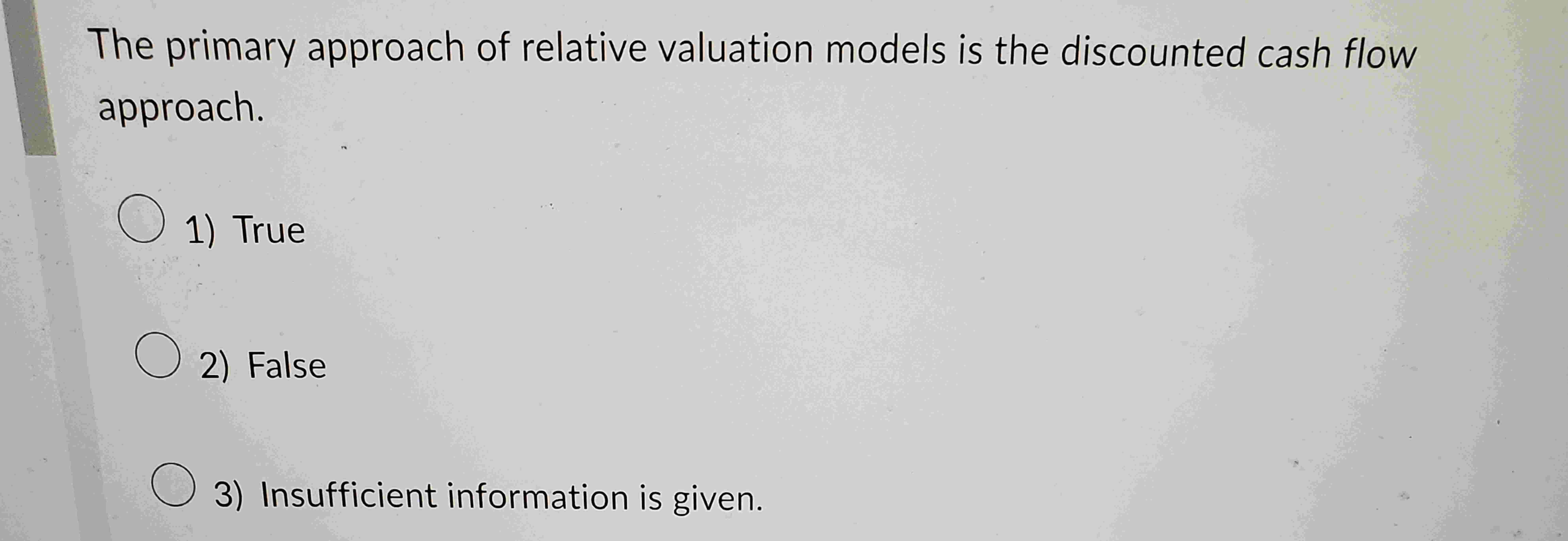 Solved The primary approach of relative valuation models is | Chegg.com