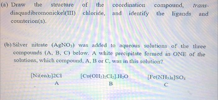 Solved (a) Draw the structure of the coordination compound, | Chegg.com