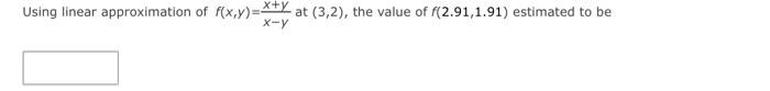 Solved Using Linear Approximation Of F X Y X−yx Y At 3 2