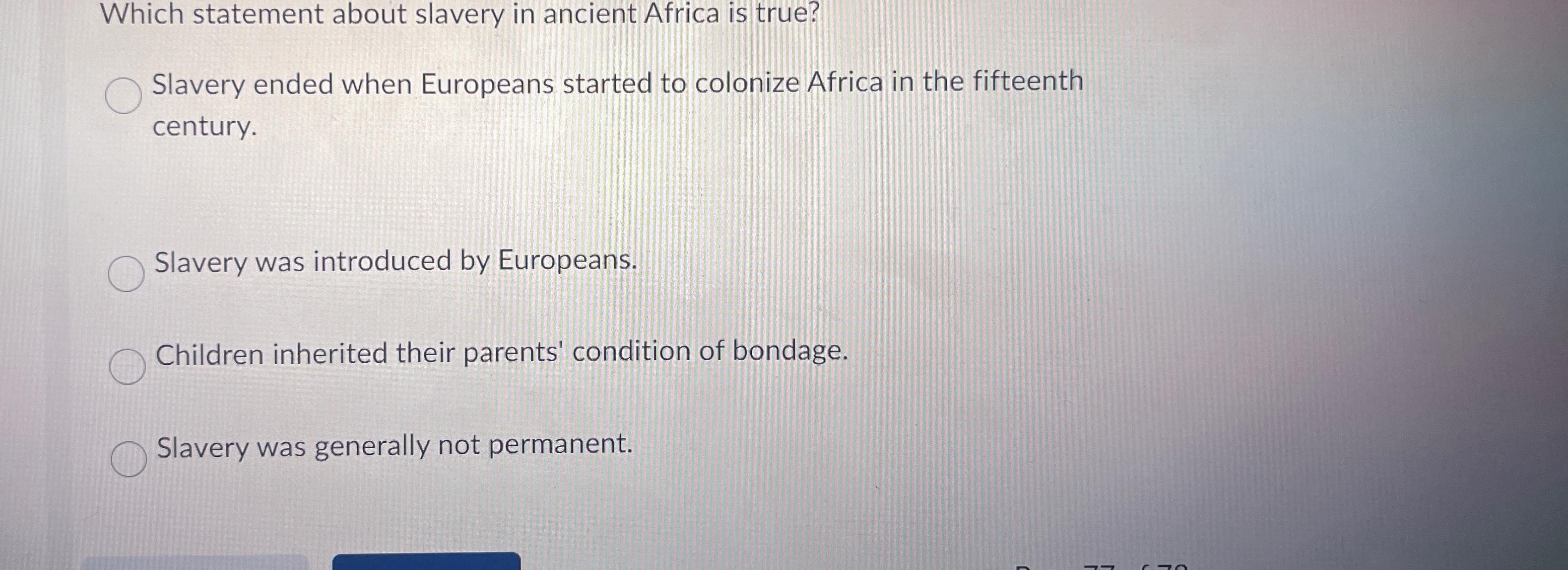Solved Which statement about slavery in ancient Africa is | Chegg.com