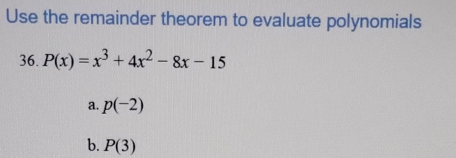 Solved Use the remainder theorem to evaluate polynomials | Chegg.com