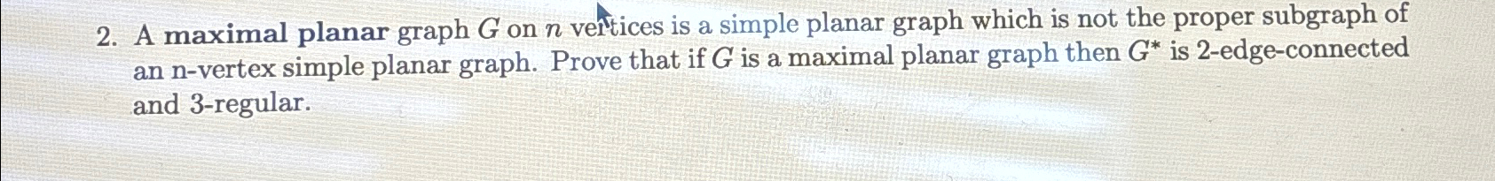 Solved A maximal planar graph G ﻿on n ﻿vettices is a simple | Chegg.com