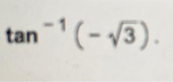 Solved tan−1(−3) | Chegg.com