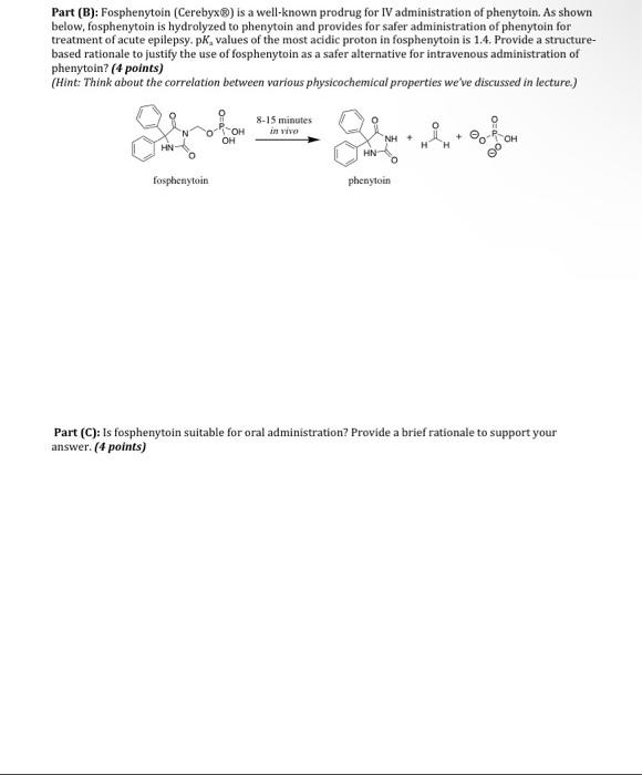 Part (B): Fosphenytoin (Cerebyx®) is a well-known | Chegg.com