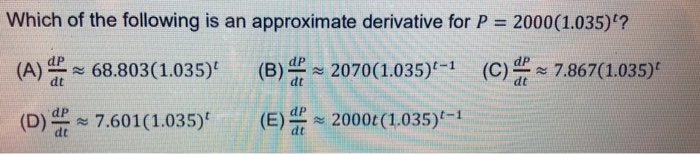 Solved Which of the following is an approximate derivative | Chegg.com
