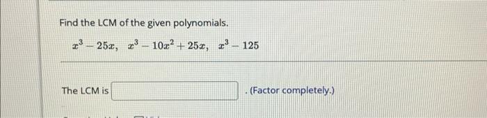 Find the LCM of the given polynomials. | Chegg.com