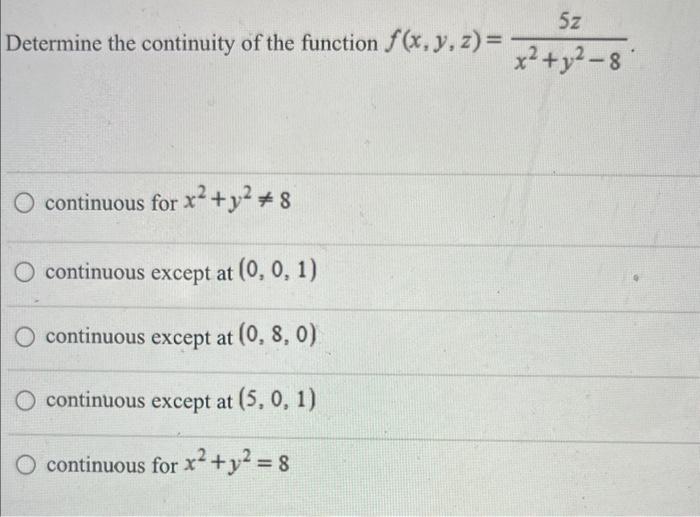 Solved continuous for x2+y2 =8 continuous except at (0,0,1) | Chegg.com