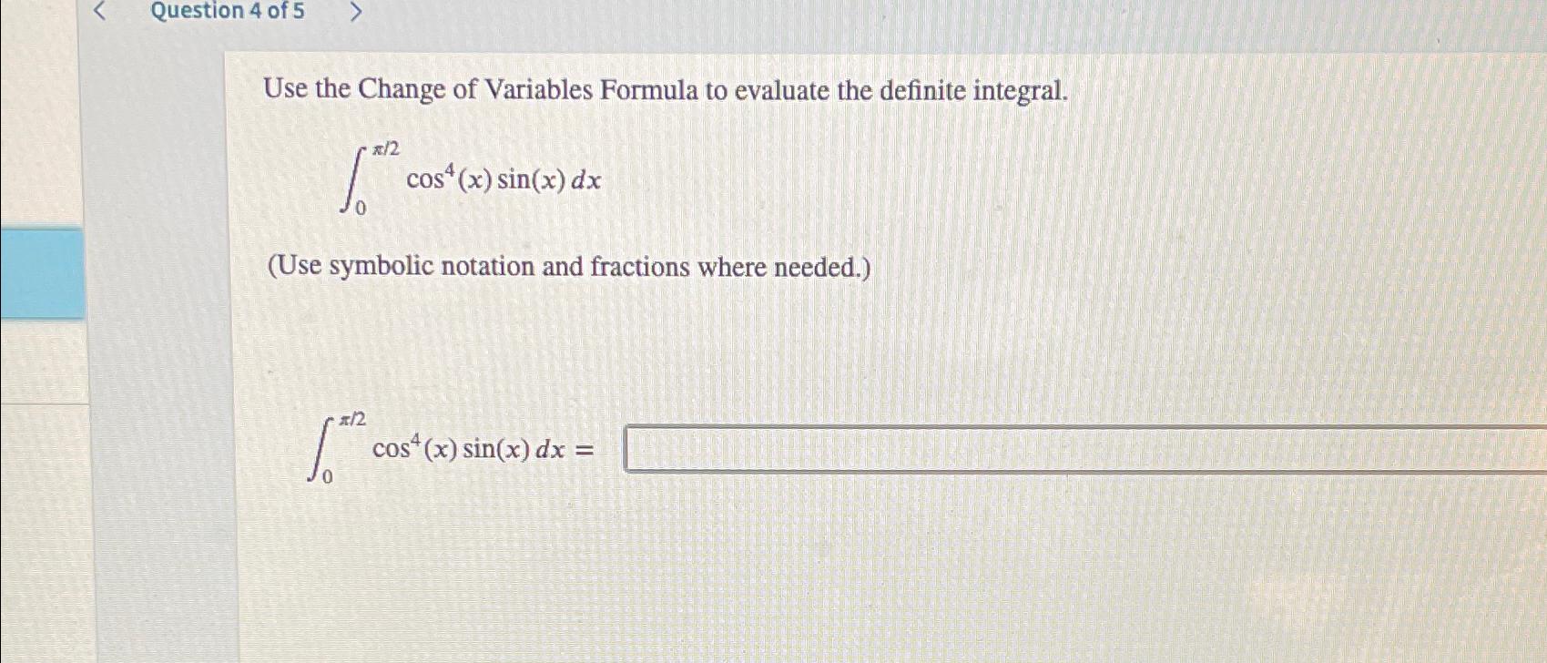 Solved Question 4 ﻿of 5Use the Change of Variables Formula | Chegg.com