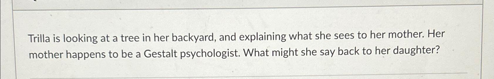 Solved Trilla is looking at a tree in her backyard, and | Chegg.com