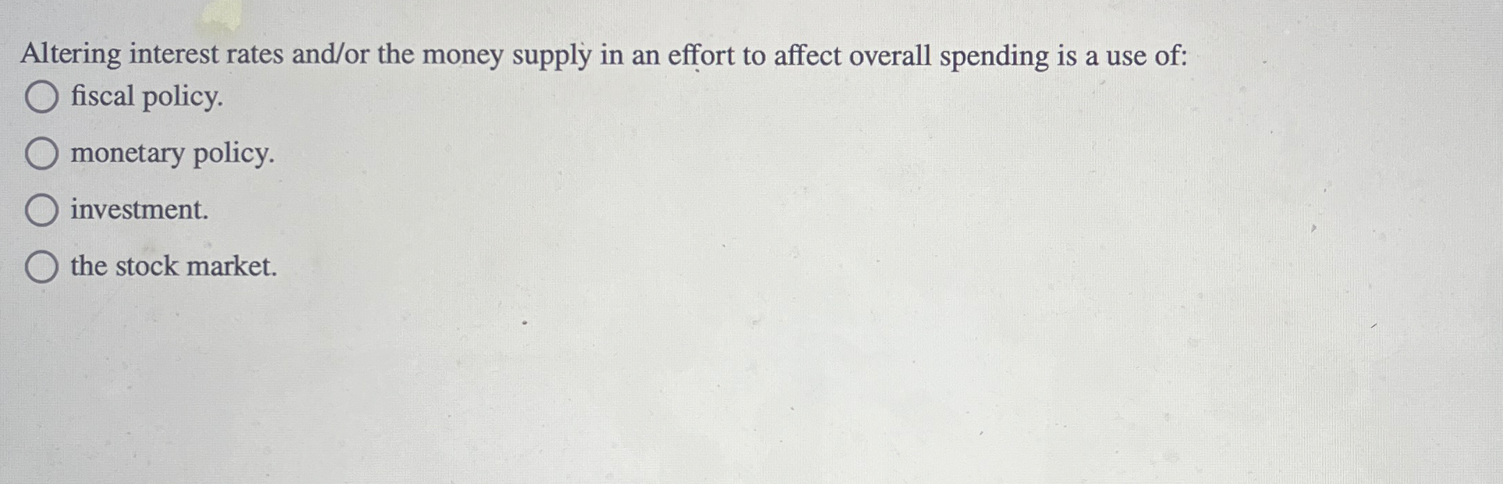 Solved Altering interest rates and/or the money supply in an | Chegg.com