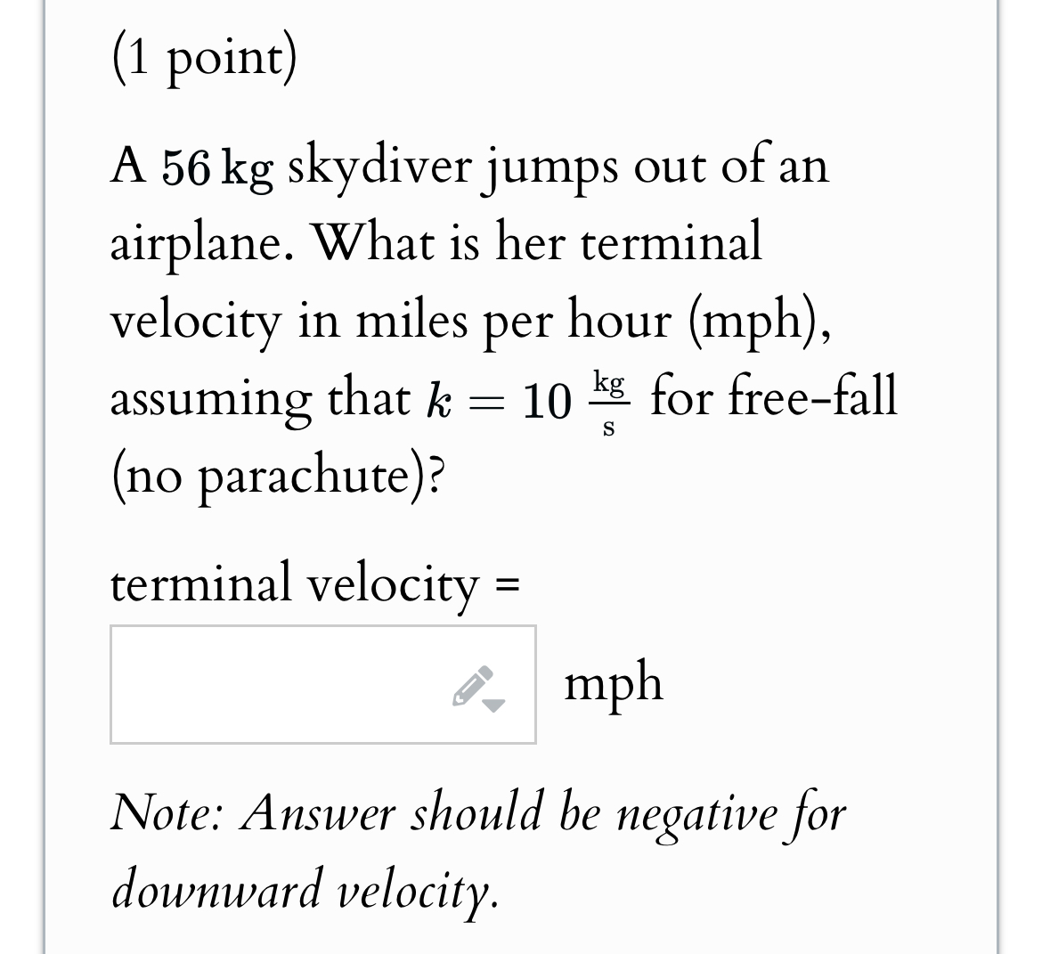 Solved (1 ﻿point)A 56kg ﻿skydiver jumps out of an airplane. | Chegg.com