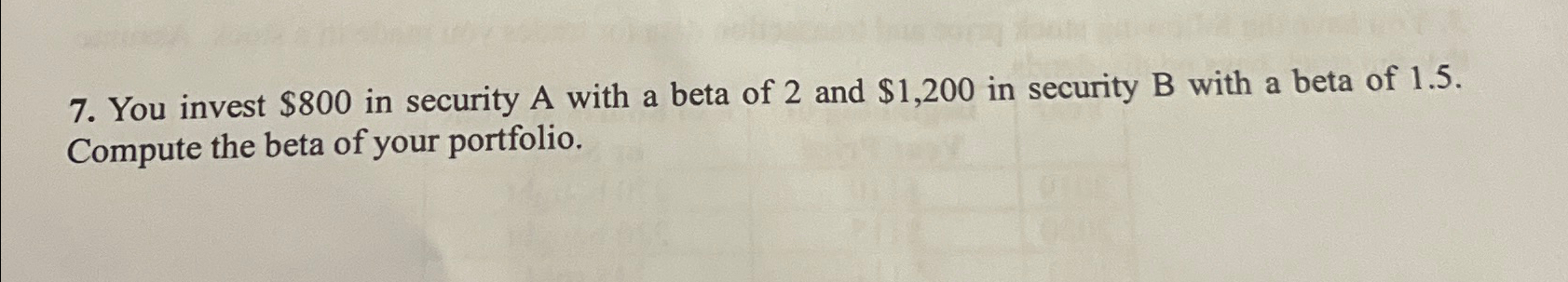 Solved You invest $800 ﻿in security A with a beta of 2 ﻿and | Chegg.com