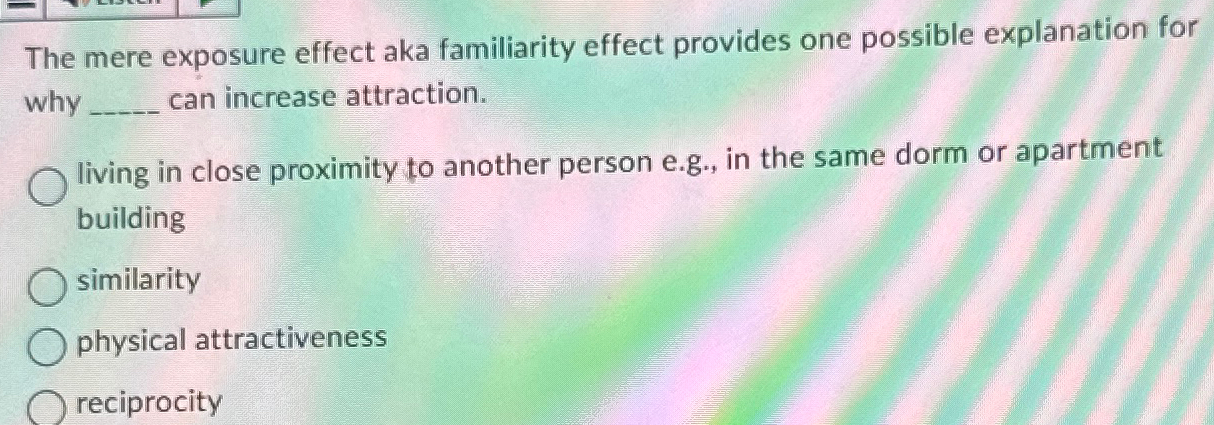 Solved The mere exposure effect aka familiarity effect | Chegg.com