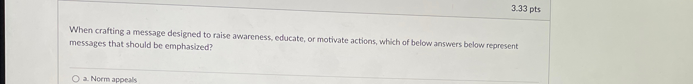 Solved When crafting a message designed to raise awareness, | Chegg.com