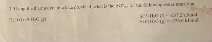 Solved 3. Using the thermodynamic data provided, what is the | Chegg.com