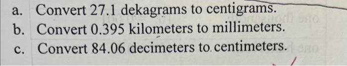 Solved a. Convert 27.1 dekagrams to centigrams. b. Convert | Chegg.com