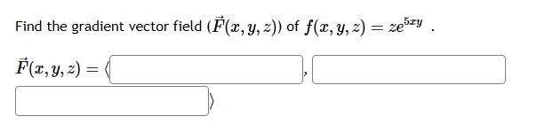 Solved Find the gradient vector field (vec(F)(x,y,z)) ﻿of | Chegg.com