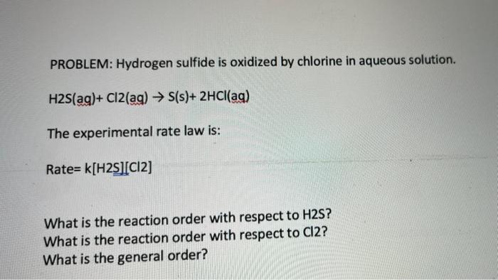 Solved PROBLEM: Hydrogen sulfide is oxidized by chlorine in | Chegg.com
