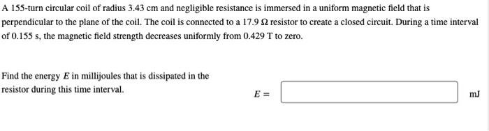 Solved A 155-turn circular coil of radius 3.43 cm and | Chegg.com