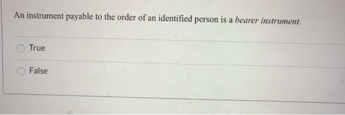Solved An instrument payable to the order of an identified | Chegg.com