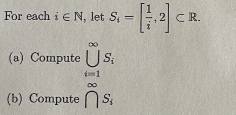 For each iinN, let Si=[1i,2]subR.(a) ﻿Compute | Chegg.com