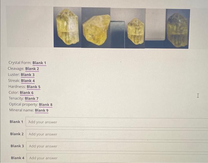 Solved Crystal Form: Blank 1 Cleavage: Blank 2 Luster: Blank | Chegg.com