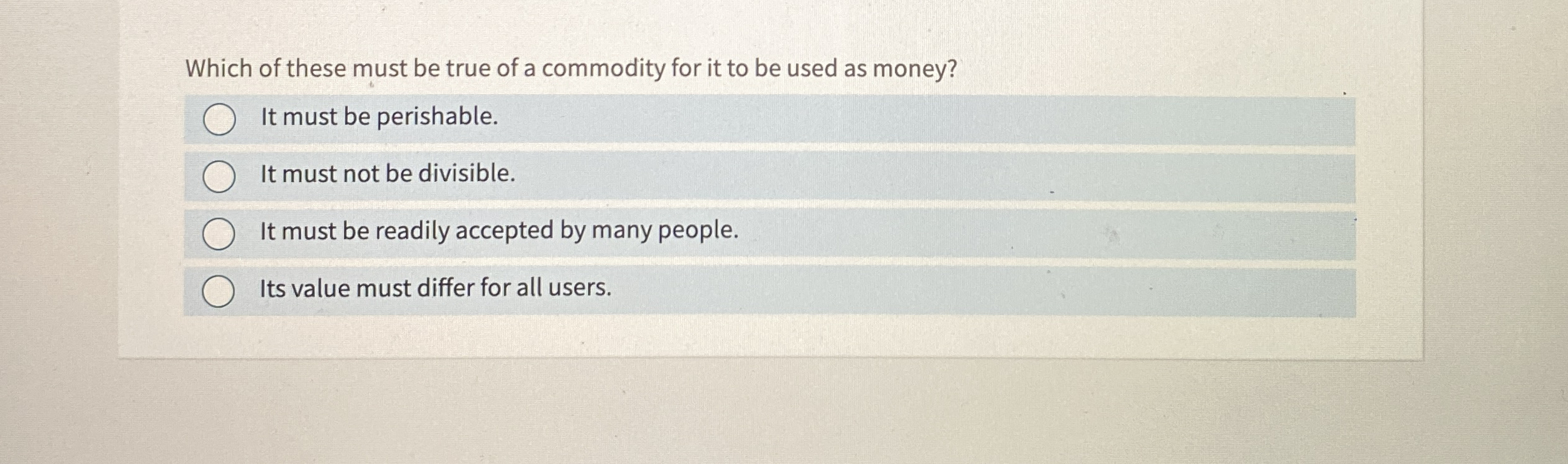 Solved Which of these must be true of a commodity for it to | Chegg.com