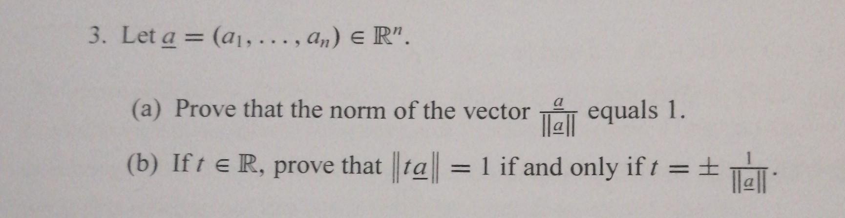 Solved 3. Let a=(a1,…,an)∈Rn. (a) Prove that the norm of the | Chegg.com