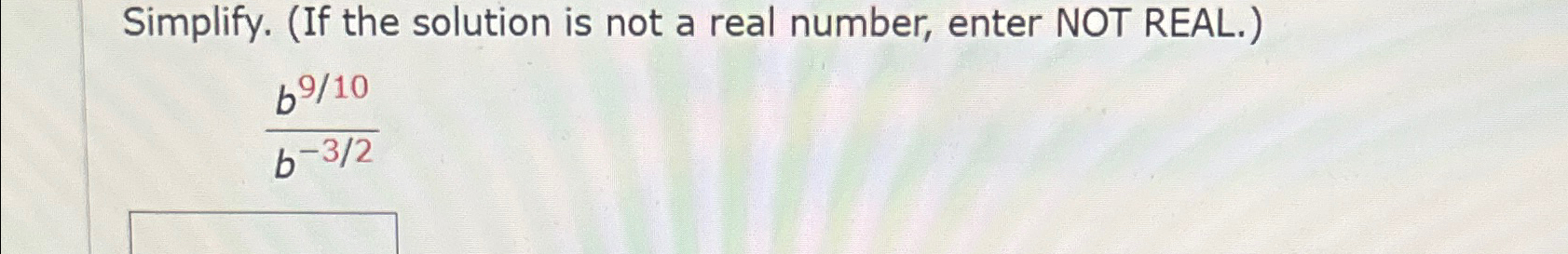 Solved Simplify. (If the solution is not a real number, | Chegg.com