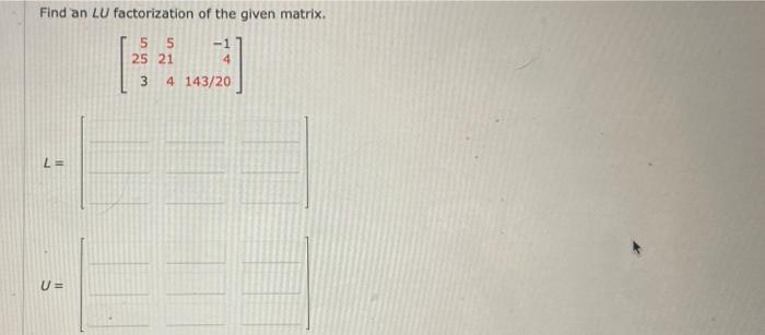 Solved Find an LU factorization of the given matrix. | Chegg.com