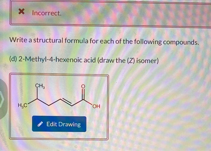 Solved x Incorrect. Write a structural formula for each of | Chegg.com