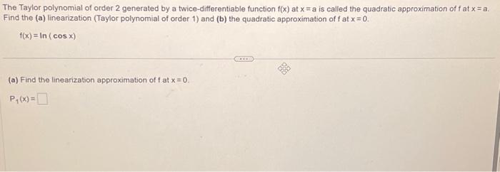 Solved The Taylor polynomial of order 2 generated by a | Chegg.com