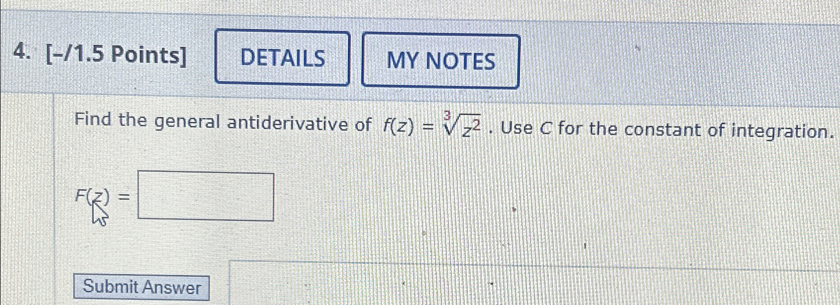 Solved [-/1.5 ﻿Points]Find the general antiderivative of | Chegg.com
