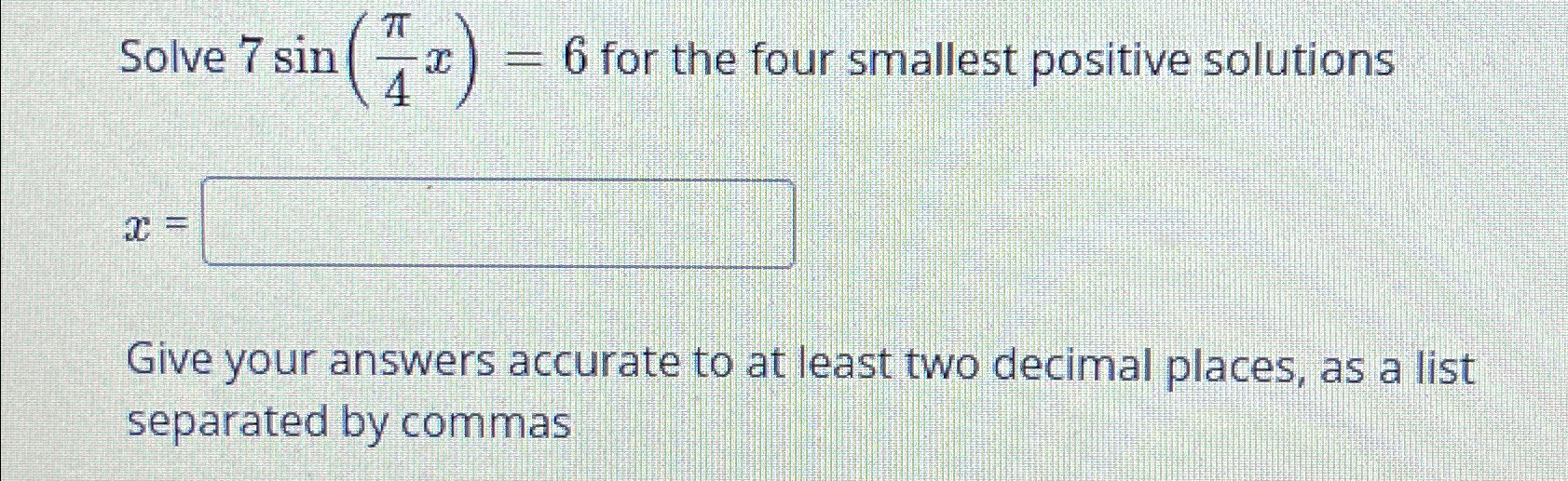 Solved Solve 7sin(π4x)=6 ﻿for the four smallest positive | Chegg.com
