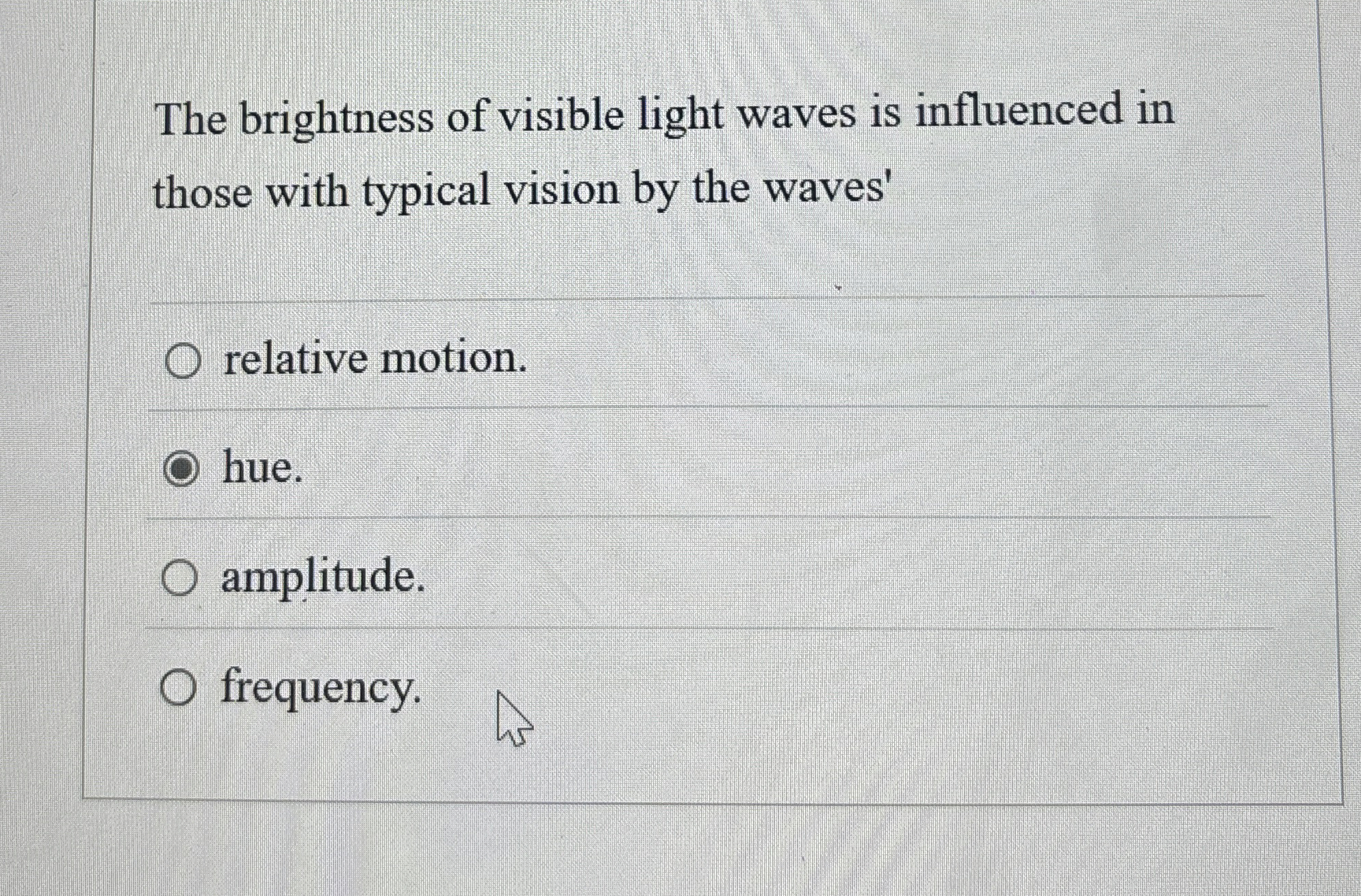 Solved The brightness of visible light waves is influenced | Chegg.com