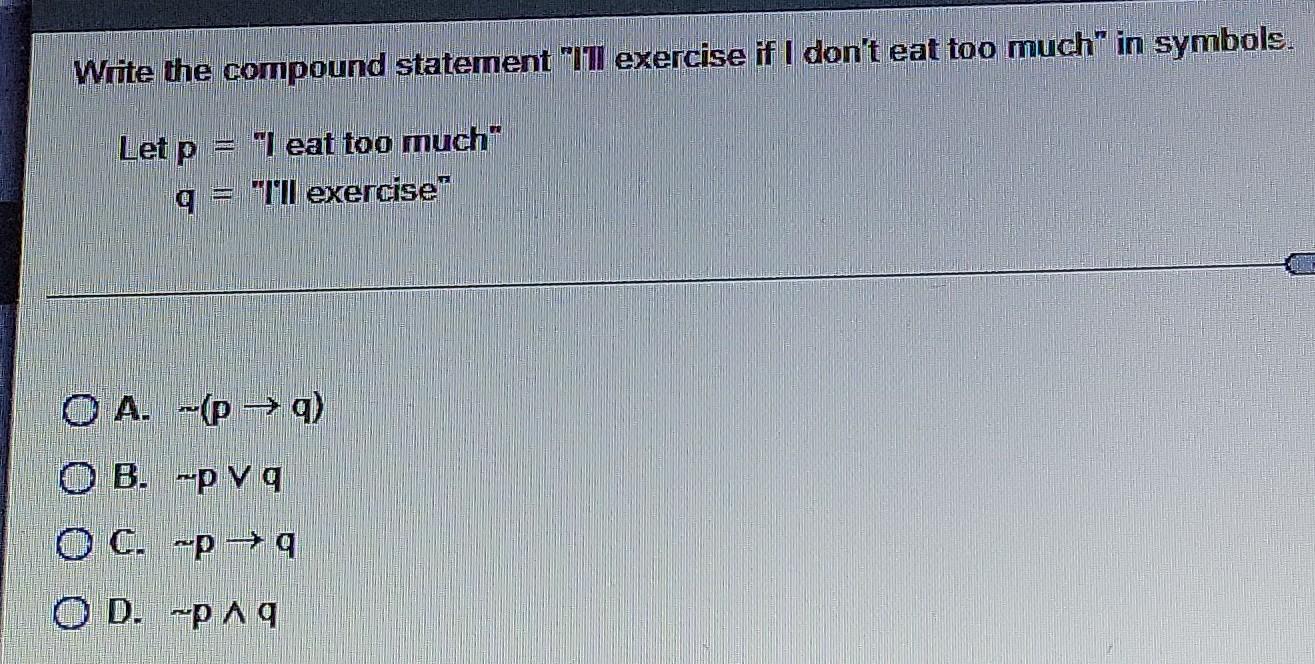 Solved Write the compound statement "IT exercise if I don't | Chegg.com