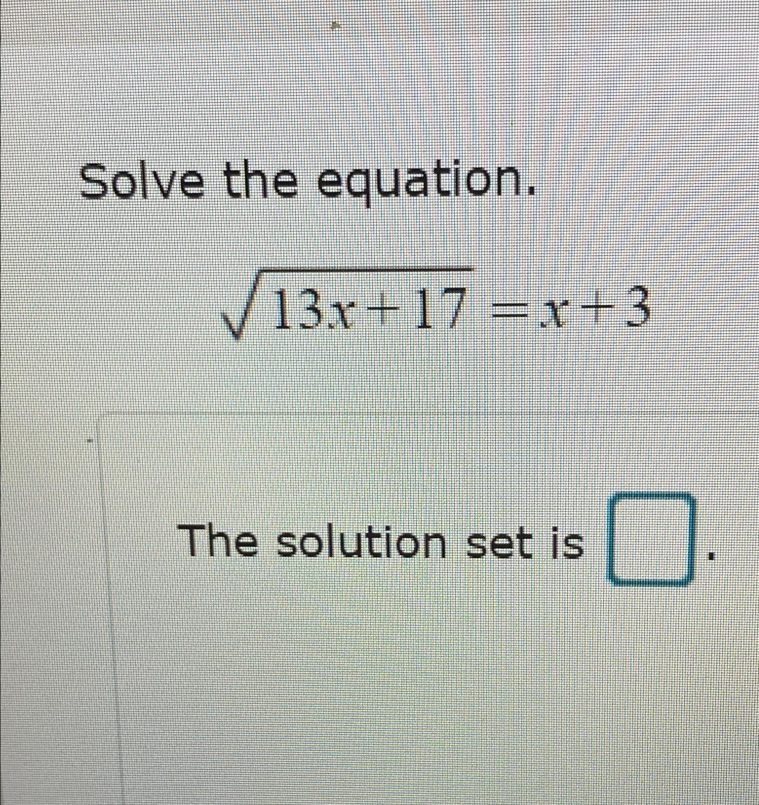 Solved Solve the equation.13x+172=x+3The solution set is | Chegg.com